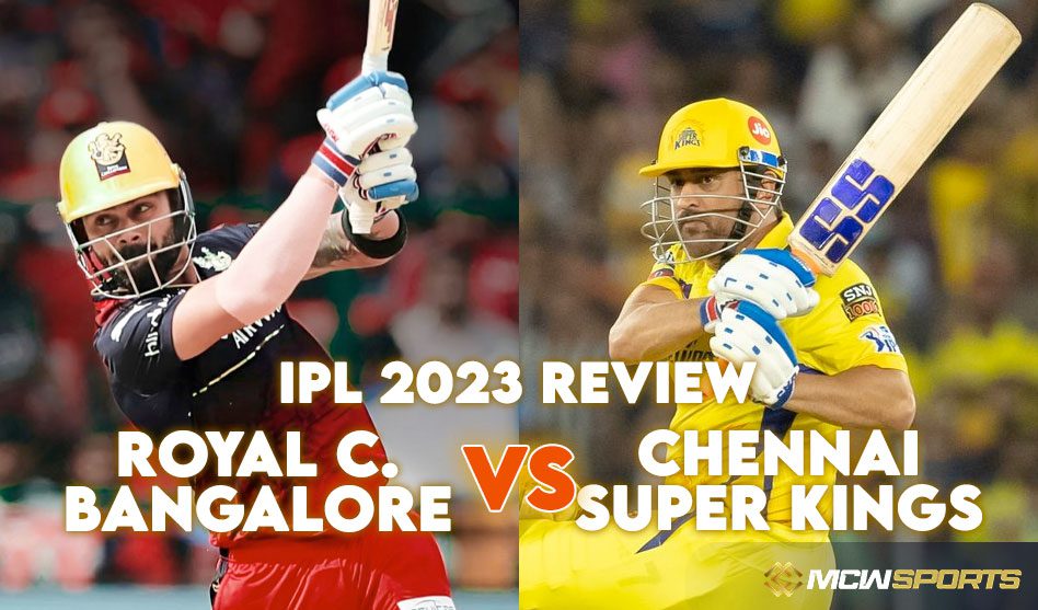 IPL 2023: Royal Challengers Bangalore vs Chennai Super Kings, 24th Match Review - MCW Sports BD
